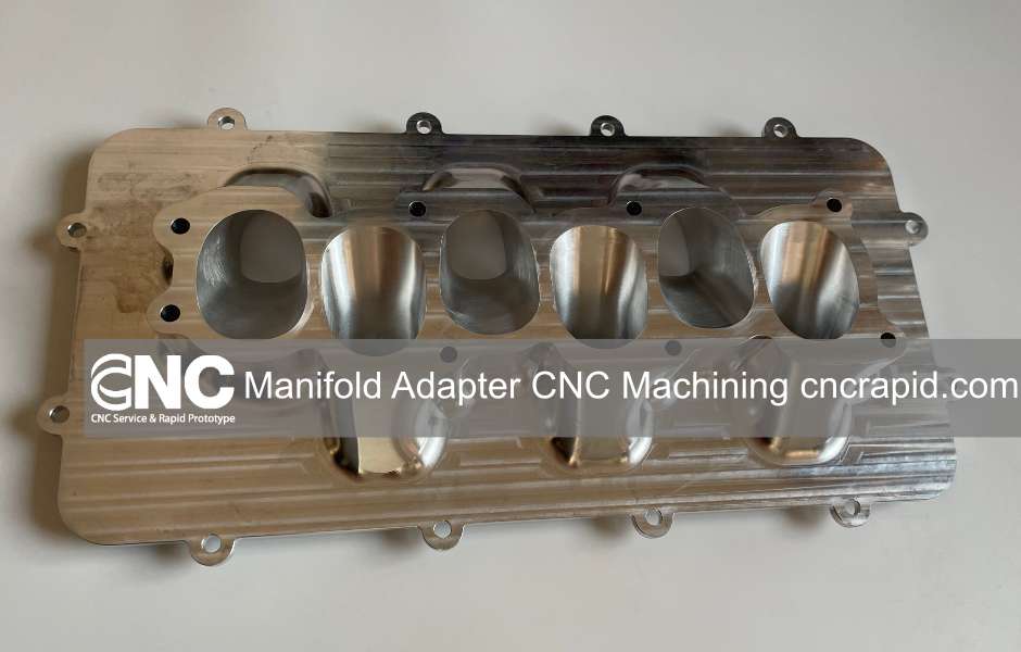 Custom Manifold Adapter CNC Machining Services by CNC Rapid